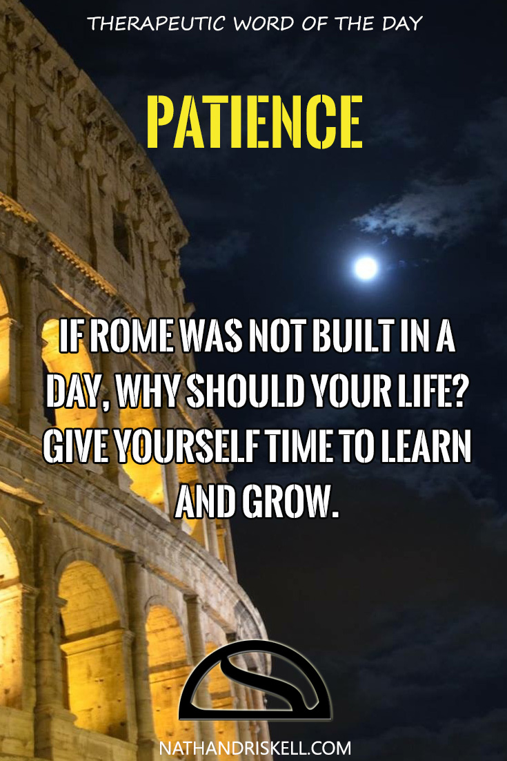 Therapeutic Word of the Day: Patience - Nathan Driskell Therapy