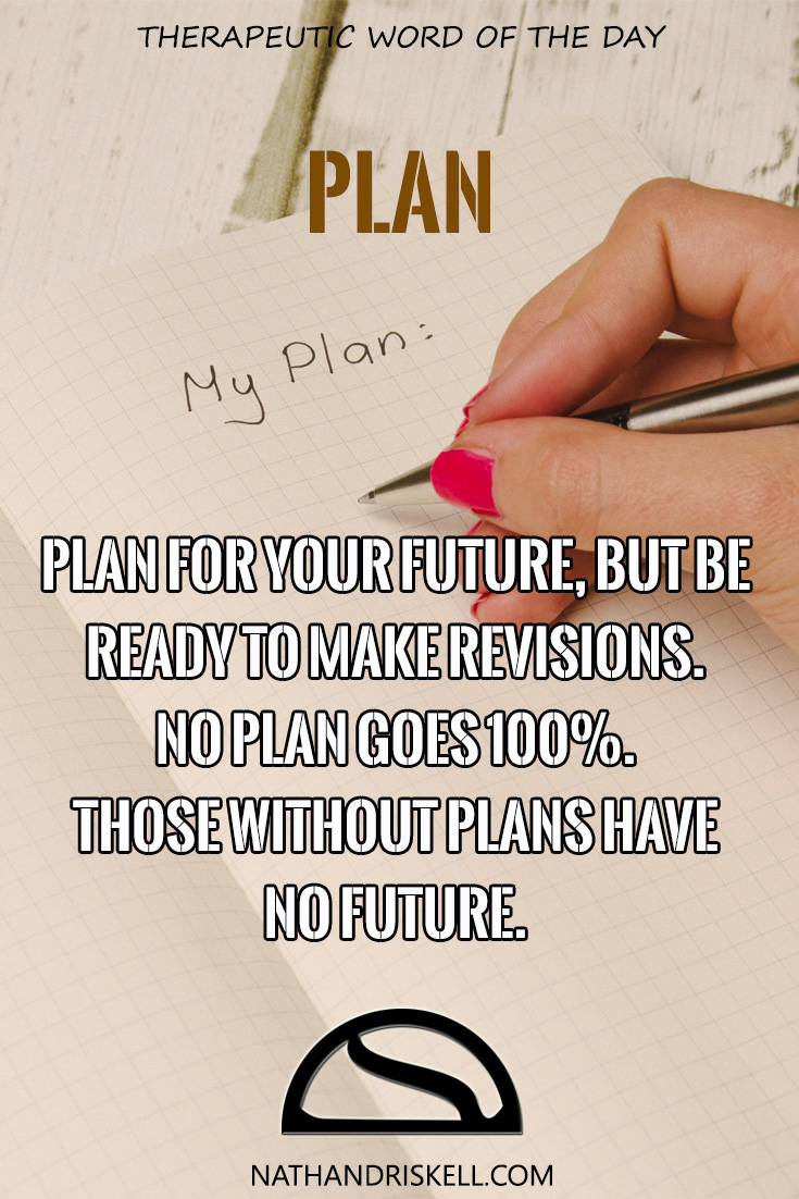 Therapeutic Word of the Day: Plan - Nathan Driskell Therapy
