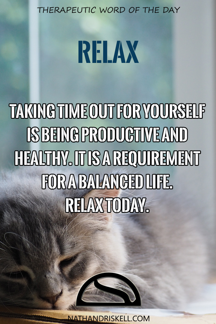 Therapeutic Word of the Day: Relax - Nathan Driskell Therapy
