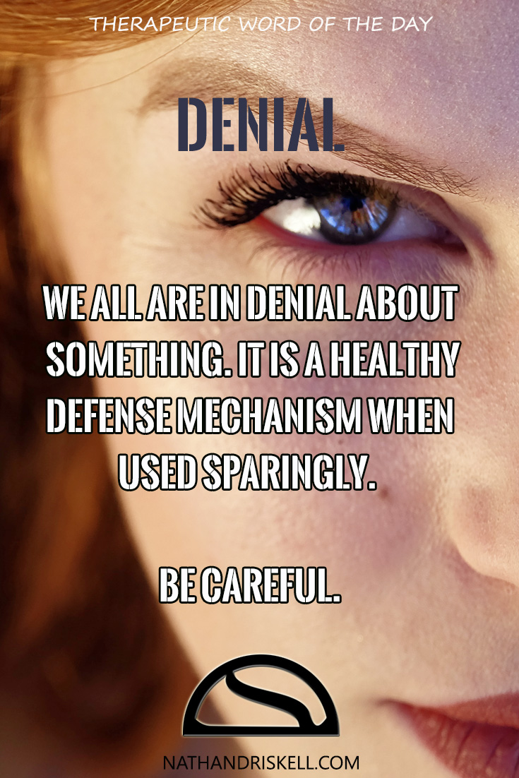 Therapeutic Word of the Day: Denial - Nathan Driskell Therapy