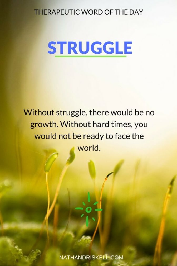 Therapeutic Word of the Day: Struggle - Nathan Driskell Therapy