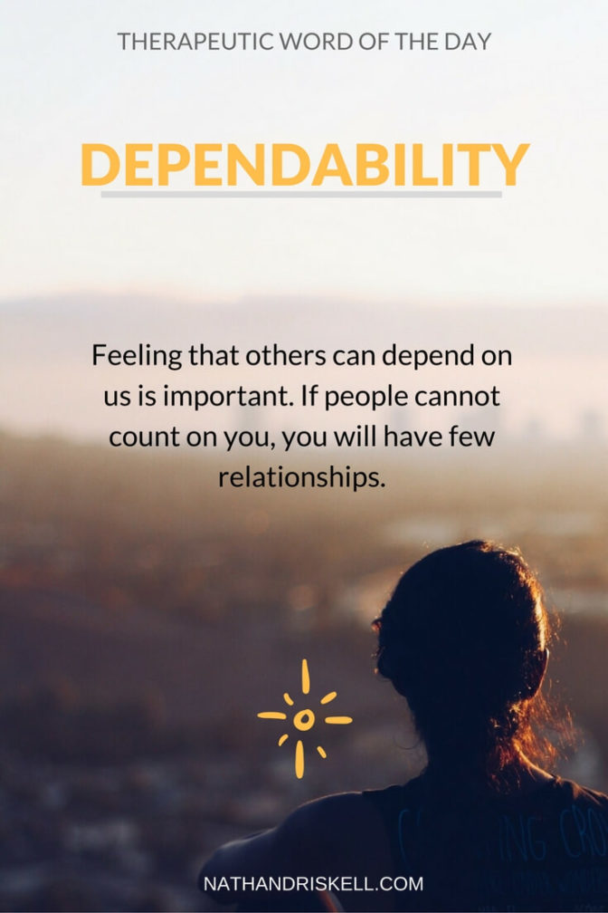 Therapeutic Word of the Day: Dependability - Nathan Driskell: Autism ...